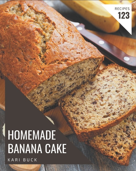 123 Homemade Banana Cake Recipes : From The Banana Cake Cookbook To The ...