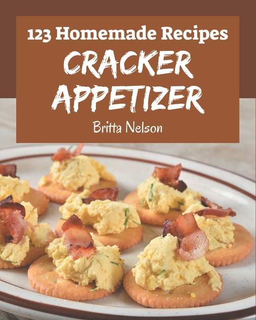 123 Homemade Cracker Appetizer Recipes: The Best-ever of Cracker ...