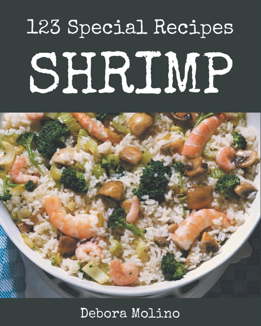 123 Special Shrimp Recipes: A Shrimp Cookbook that Novice can Cook ...