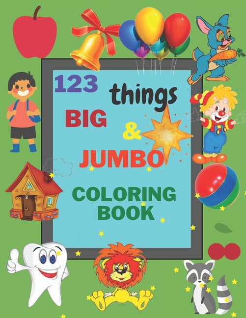 123 things BIG & JUMBO Coloring Book: Early Learning, Preschool and ...