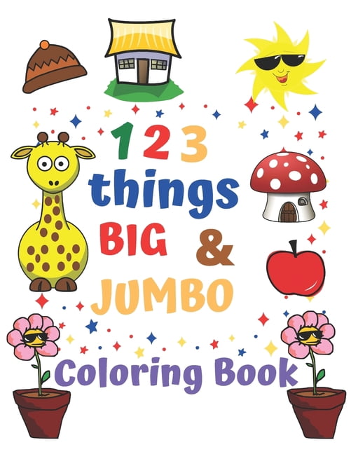 123 things BIG & JUMBO Coloring Book: Coloring book for kids ages 2-4 ...