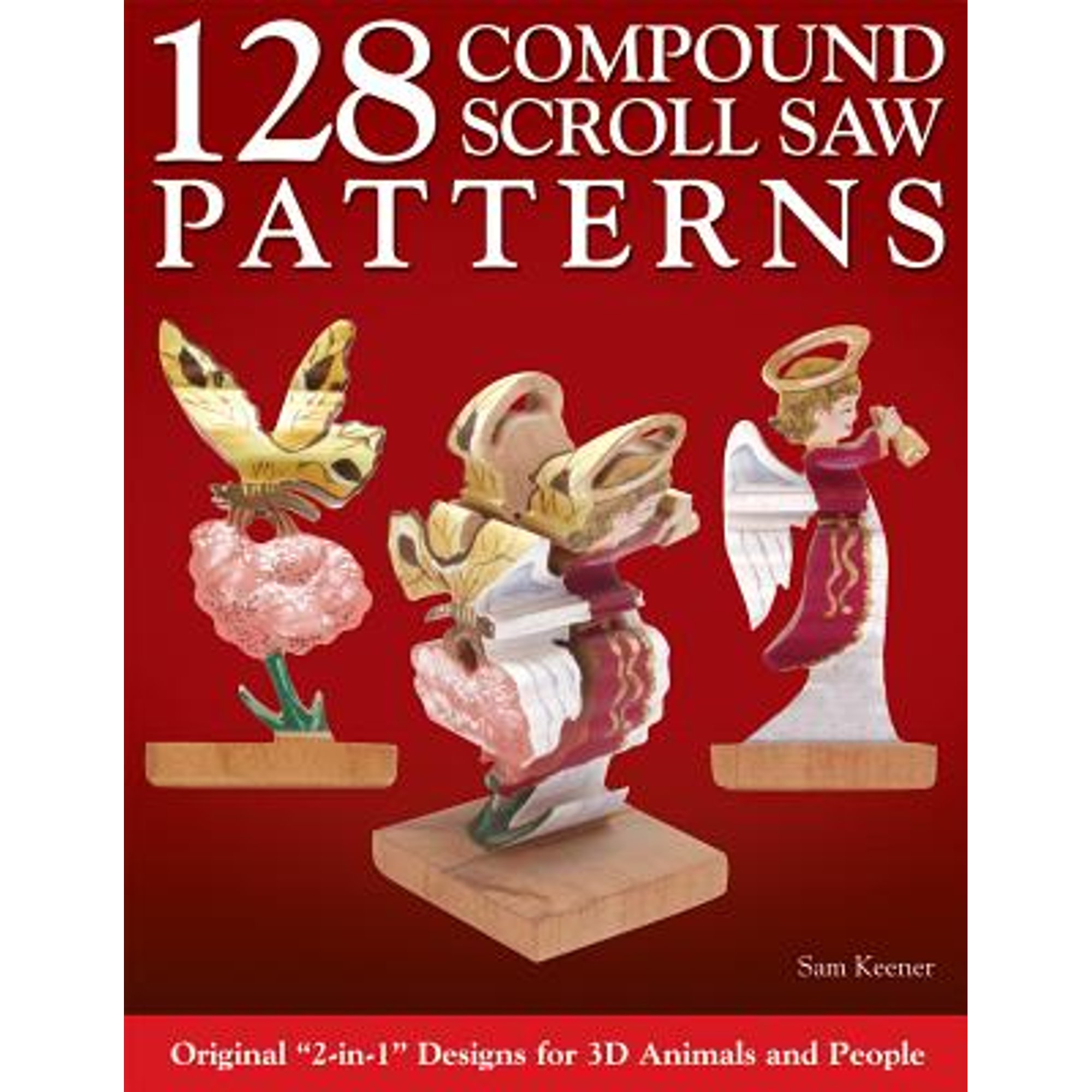 128 Compound Scroll Saw Patterns: Original "2-in-1" Designs for 3D ...