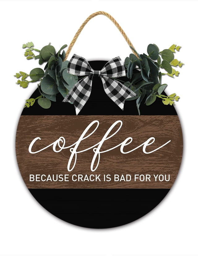 12Inch Door Hanger Funny Coffee Bar Sign Decor, Because Crack Is Bad ...