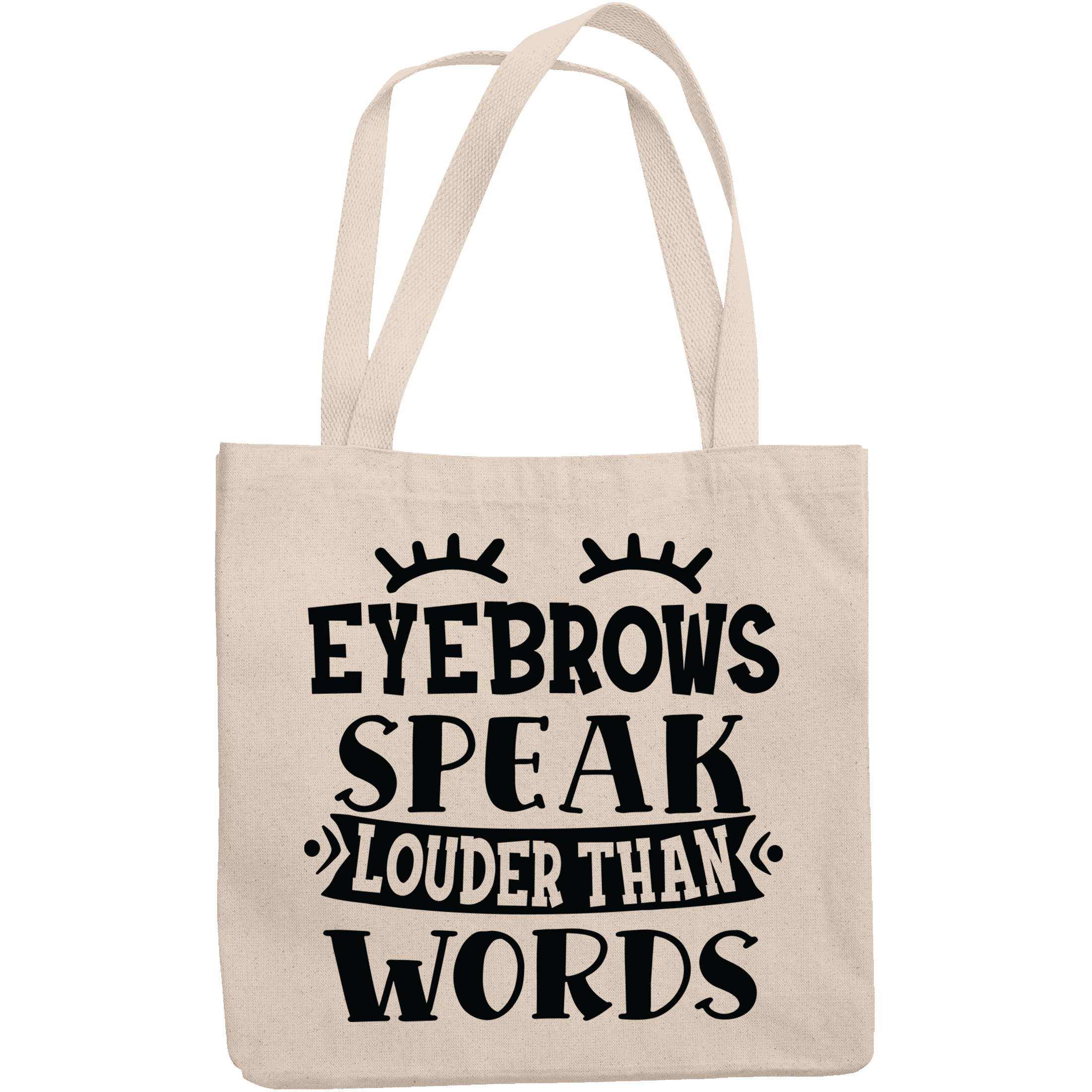 12oz Canvas Tote Bag - Eyebrows Speak Louder Than Words Quote - Beauty ...