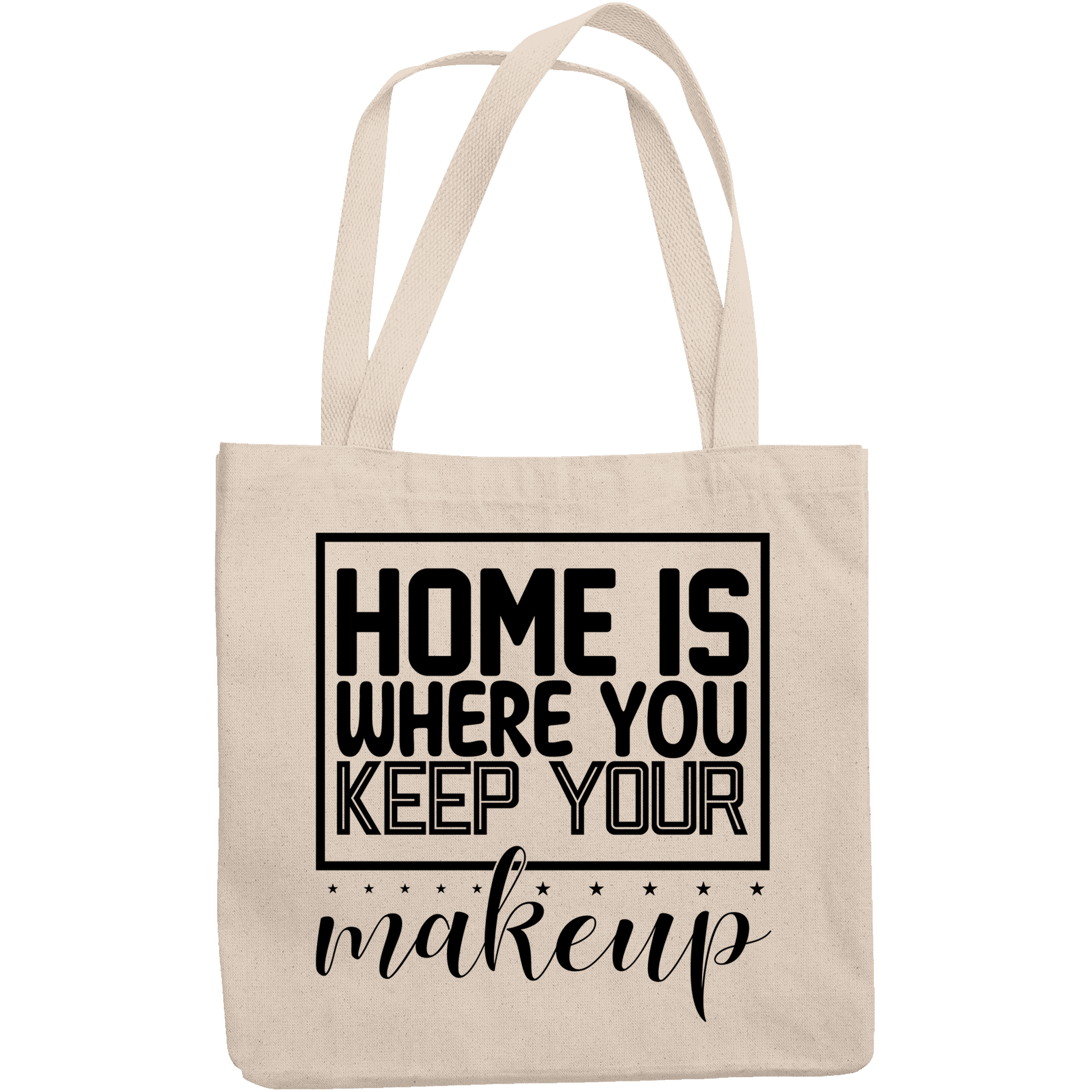 12oz Canvas Tote Bag - Home Is Where You Keep Your Makeup, Quote About ...