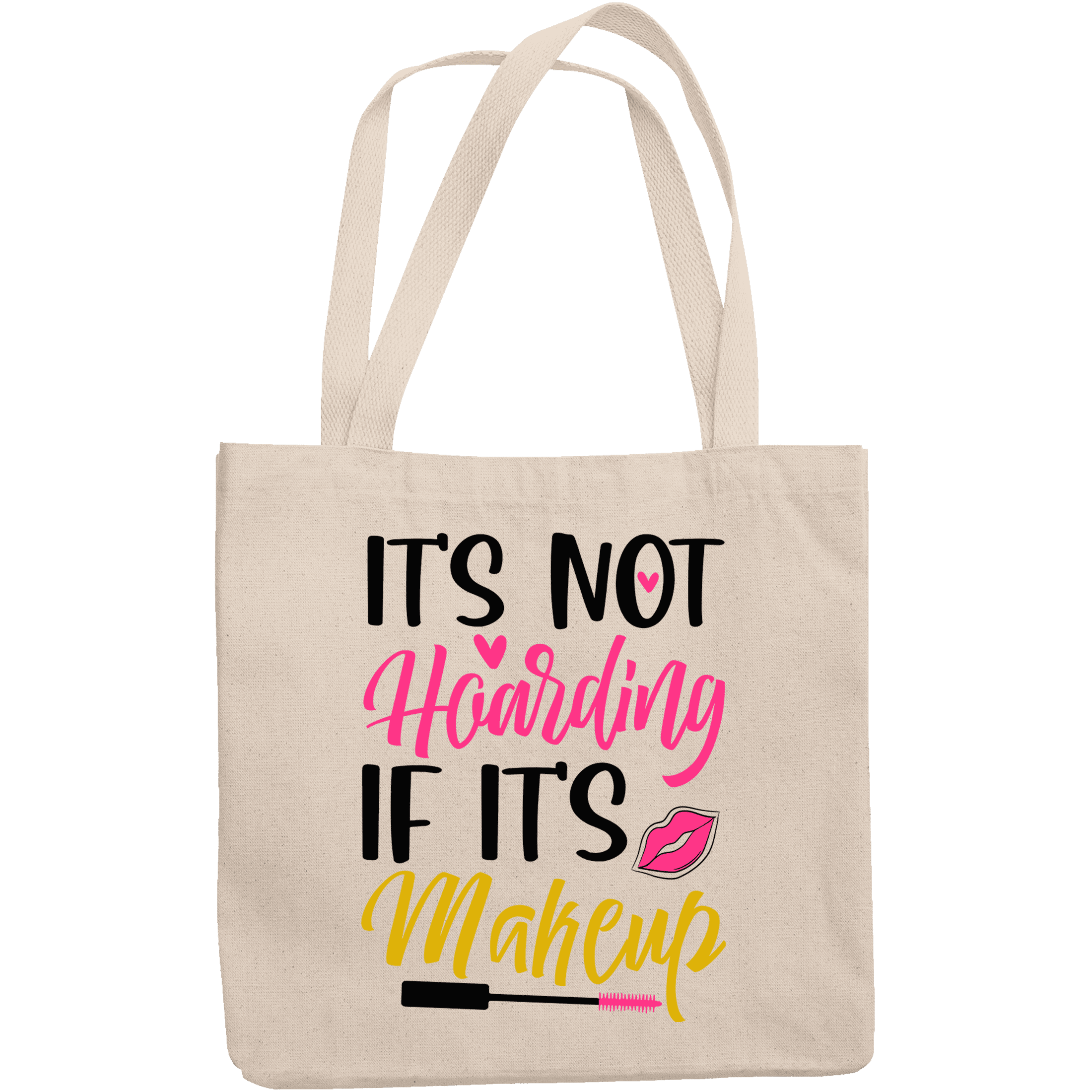 12oz Canvas Tote Bag - It's Not Hoarding If It's Makeup - Beauty Themed ...