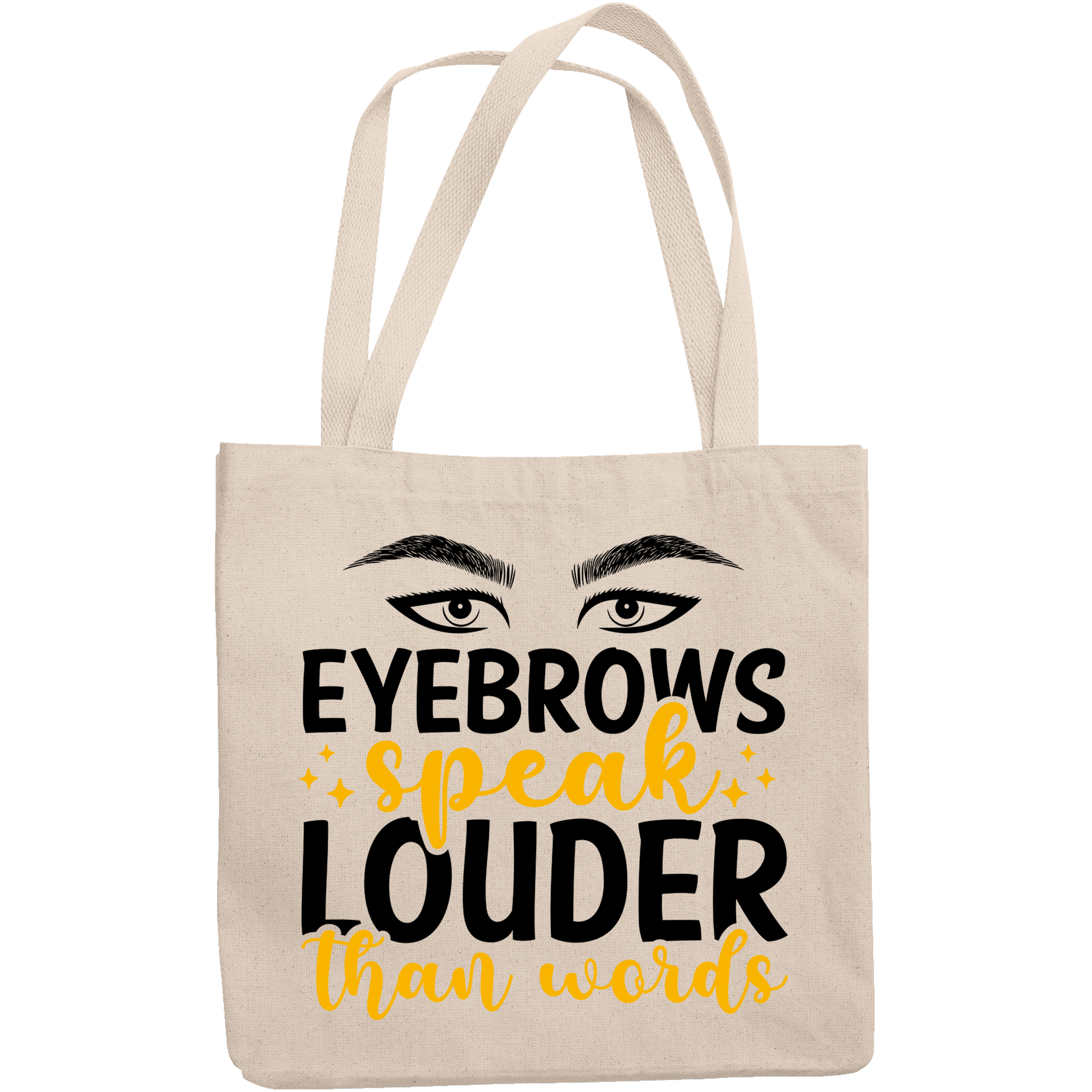 12oz Canvas Tote Bag - Witty Eyebrows Speak Louder Than Words Quote ...