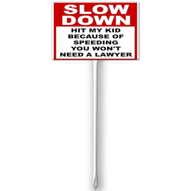 12x8 IN Slow down Hit My Kid Because Of Speeding You Won't Need A ...