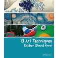 13 Art Techniques Children Should Know (Hardcover) - Walmart.com