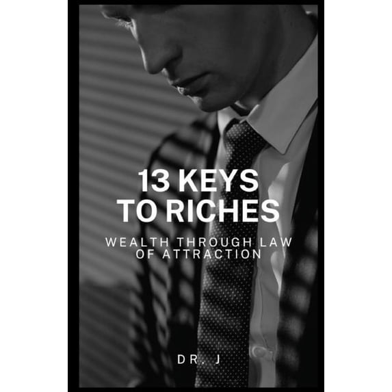 13 Keys to Riches: Wealth Through Law of Attraction (Paperback ...