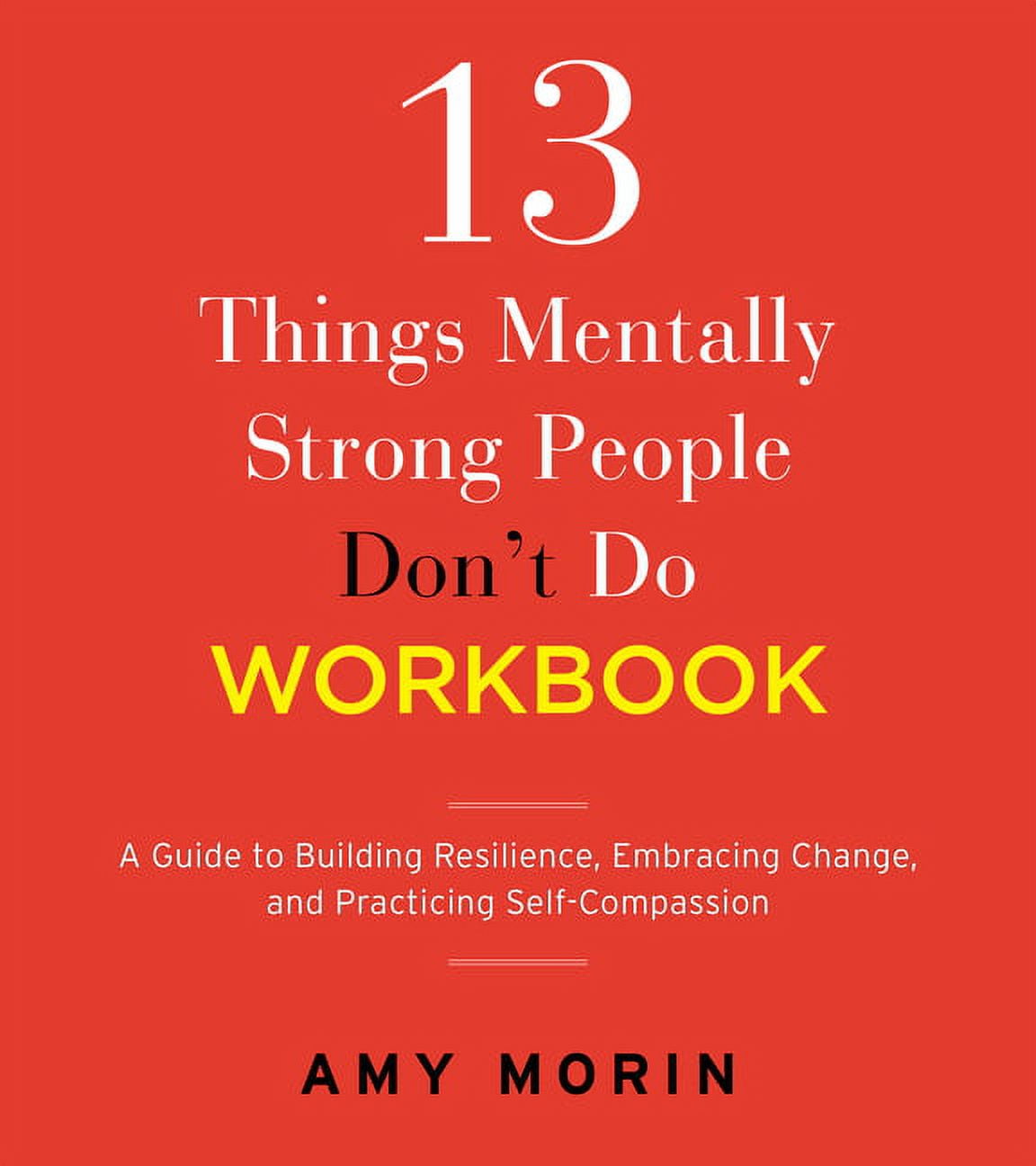 13 Things Mentally Strong People Don't Do Workbook : A Guide to ...