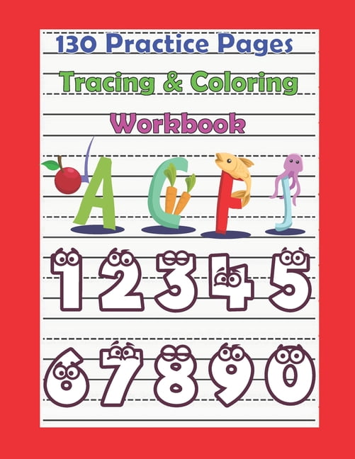 130 Practice Pages Tracing & Coloring Workbook: Alphabet & Number ...