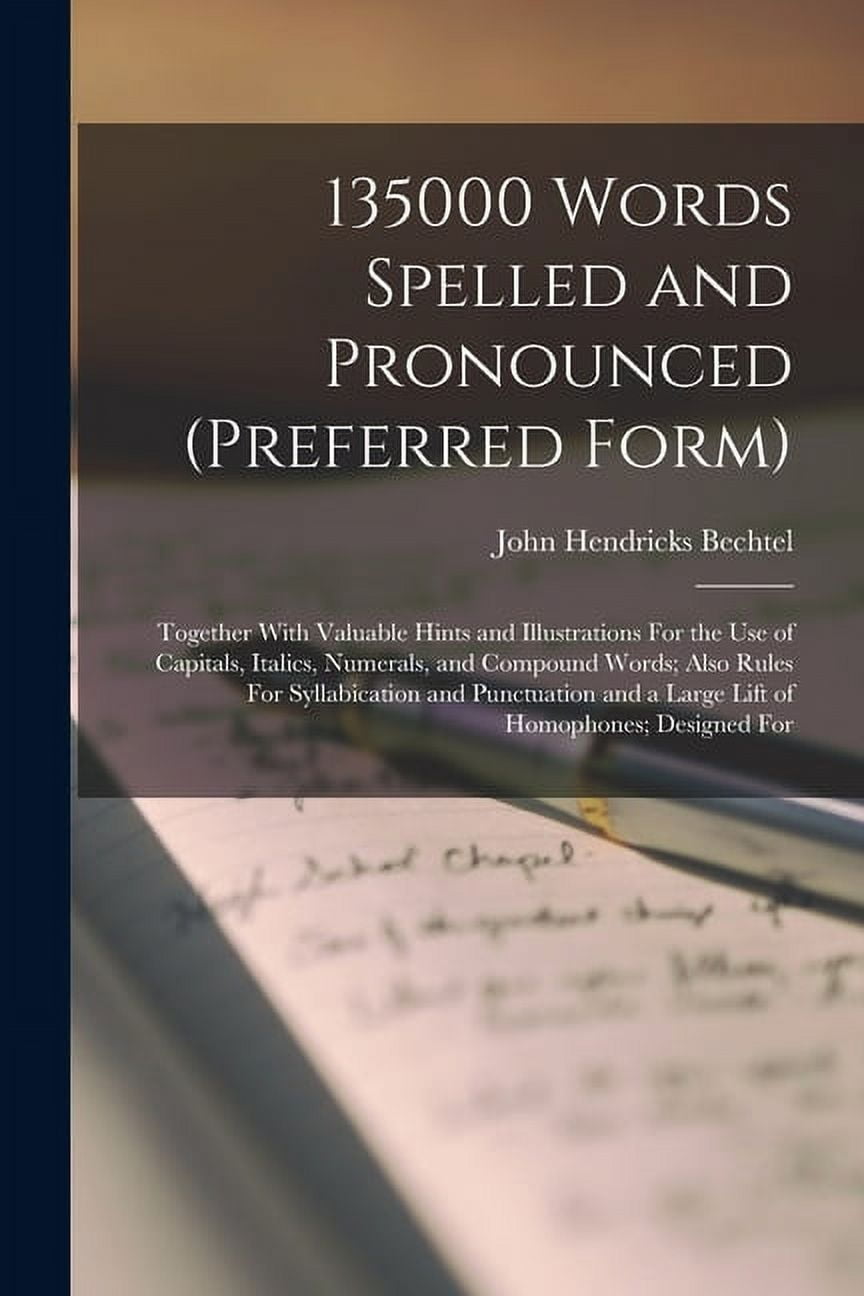 135000 Words Spelled and Pronounced (Preferred Form): Together With ...