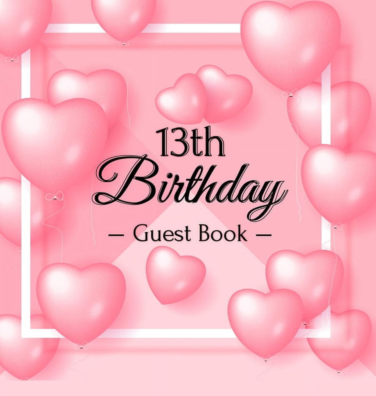 13th Birthday Guest Book: A Cute Keepsake for the New Official Teenager ...
