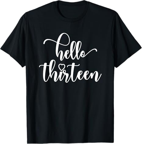 13th Birthday Teen Girls, Hello Thirteen, 13 Years Old, Cute T-Shirt ...