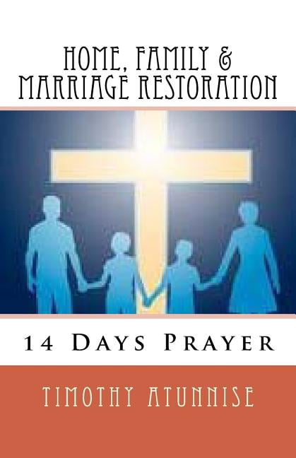 14 Days Prayer for Home, Family & Marriage Restoration : Family ...