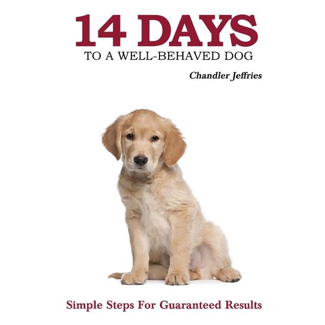 14 Days to a Well-Behaved Dog (Paperback) - Walmart.com