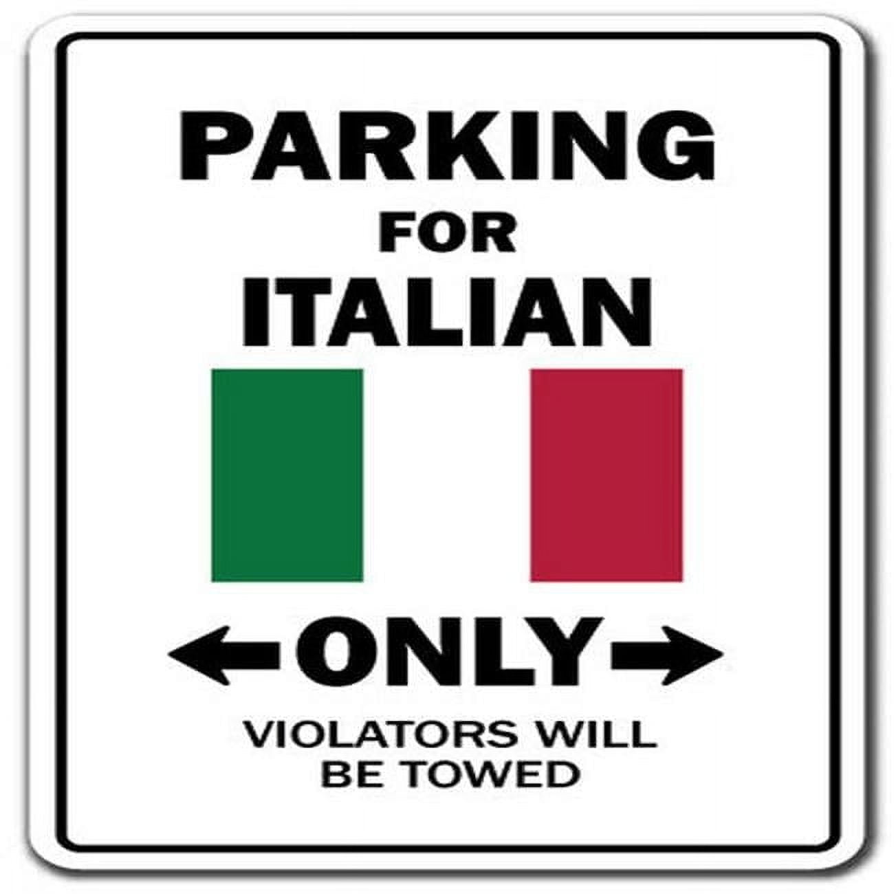 14 in. Parking for Italian Only Aluminum Sign - Italy Flag National ...