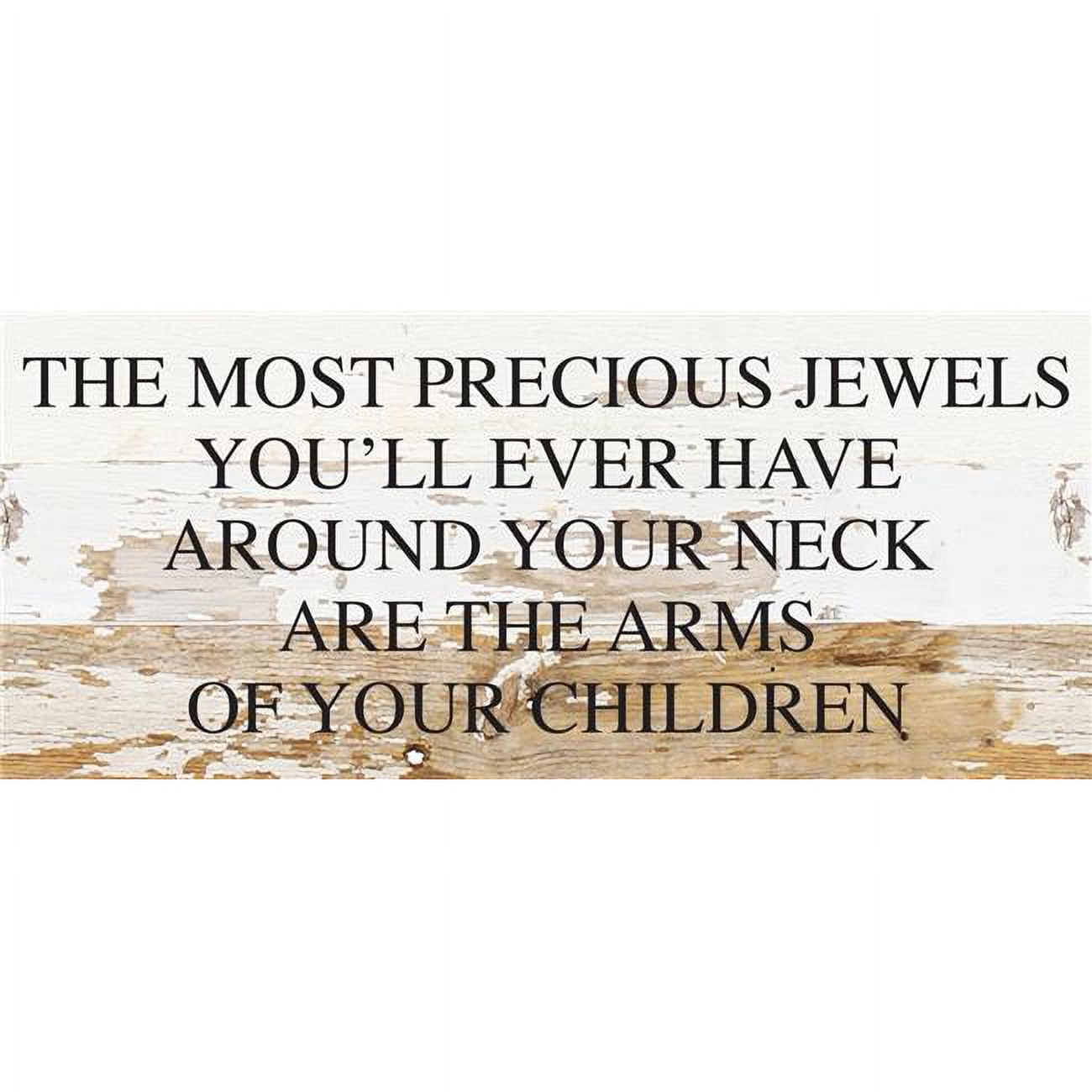 14 x 6 in. The Most Precious Jewels You Will Reclaimed Wood Wall Decor ...