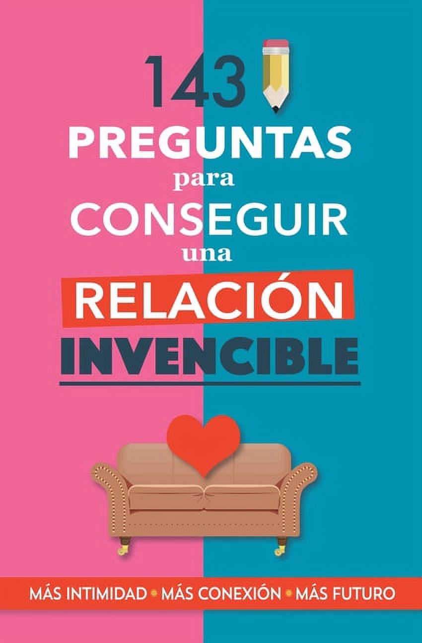 143 preguntas para conseguir una relaci?n invencible: Un libro para ...