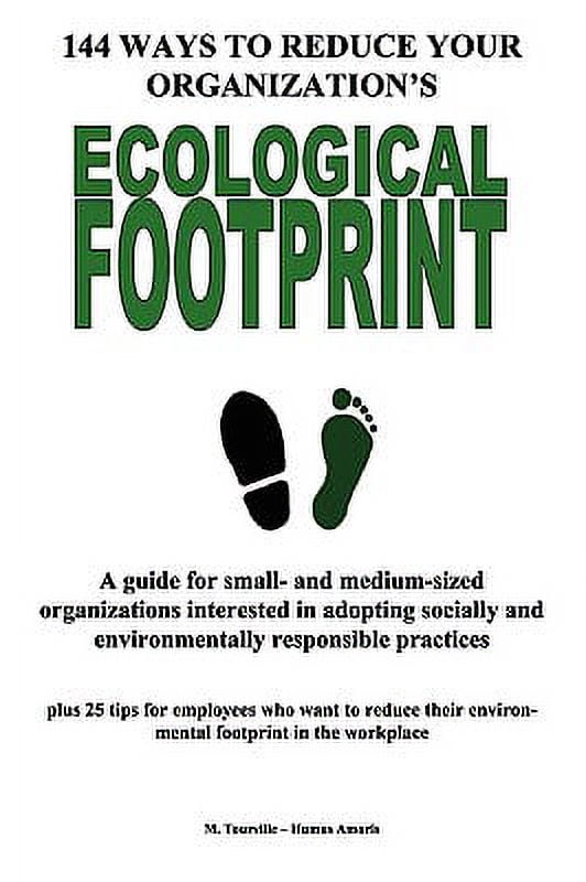 144 Ways to Reduce Your Organization's Ecological Footprint - Walmart.com
