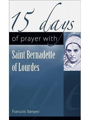 15 Days of Prayer with Saint Bernadette of Lourdes - Walmart.com