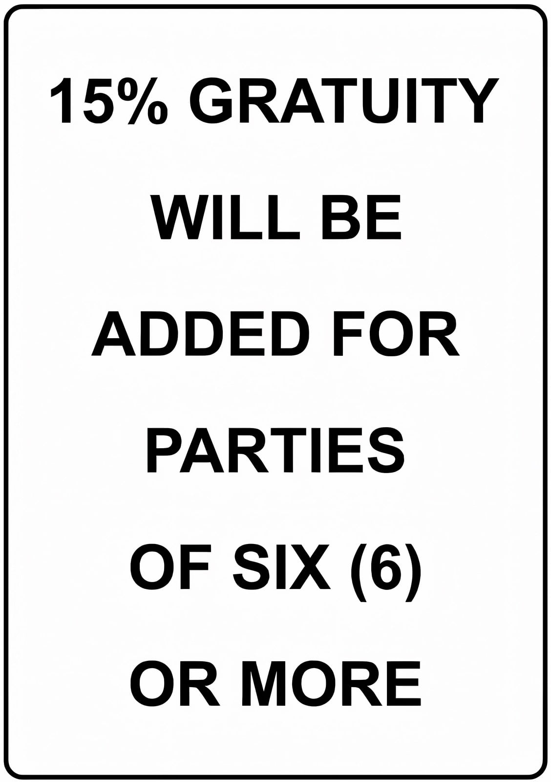 15 Gratuity Will Be Added for Parties Sign 12 x 8 Inches - Tin Metal ...