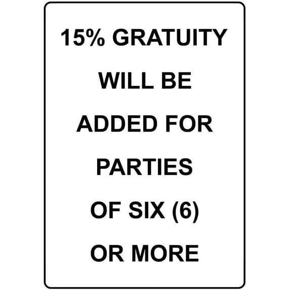 15% Gratuity Will Be Added for Parties Sign Garage Decor Safety Sign ...