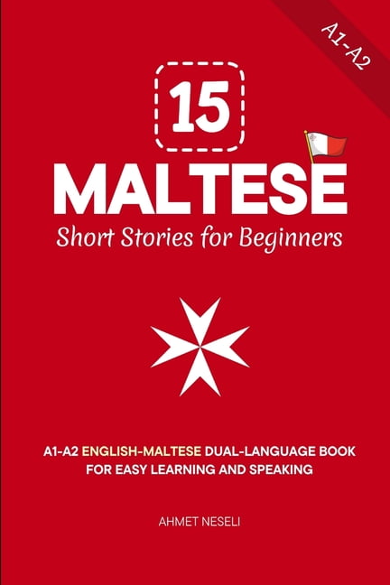Learn Maltese 15 Maltese Short Stories for Beginners: A1-A2 English ...