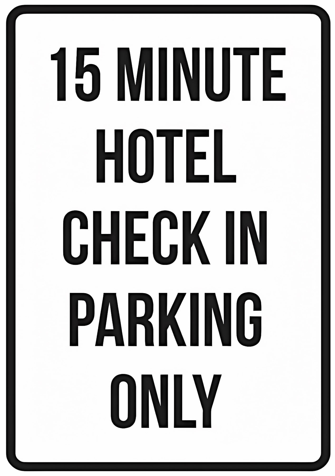 15 Minute Hotel Check in Parking Only Sign, 8"x12" Safety Notice Tin ...
