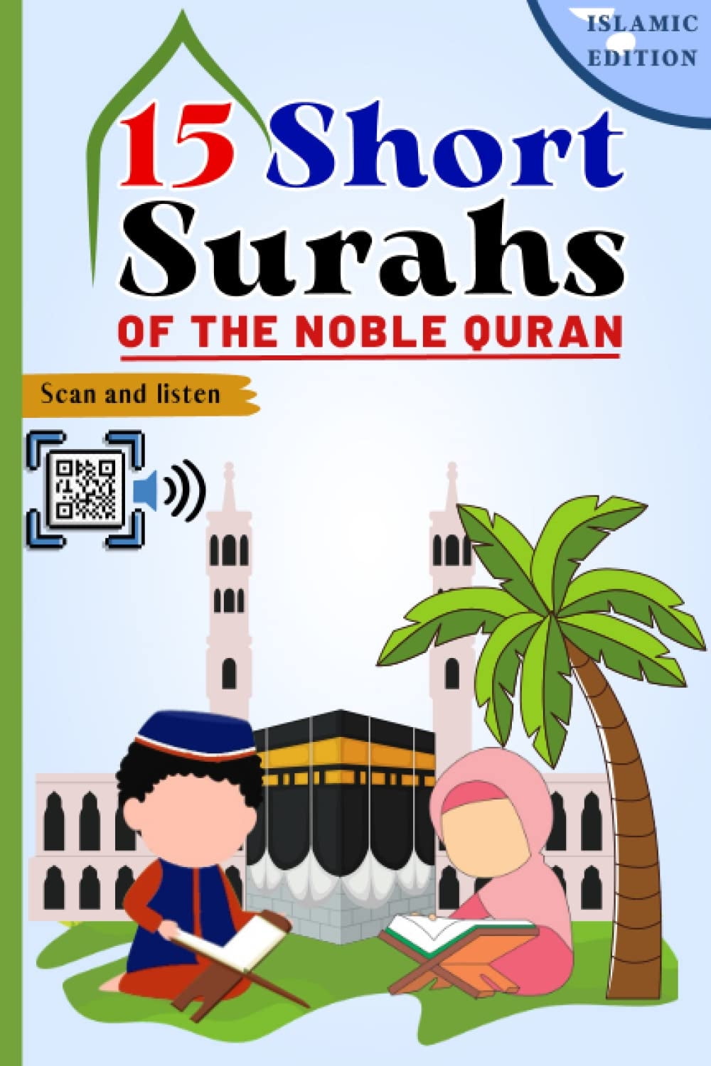 15 Short Surahs of the Noble Quran: Understand and Learn Short Quranic ...