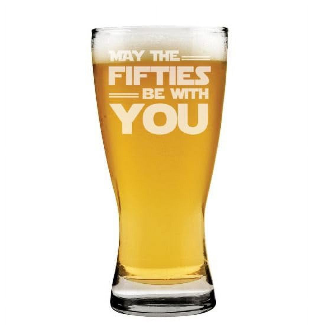 15 Oz Beer Pilsner Glass Gift May The Fifties Be With You 50th Birthday