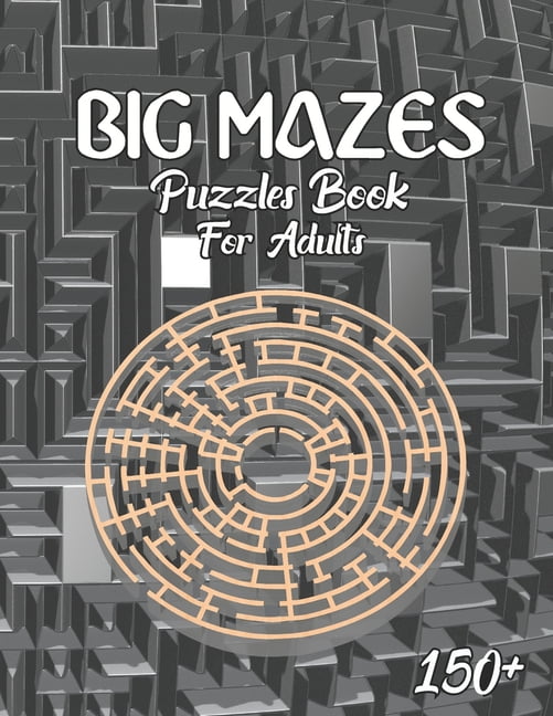 150 Big Mazes Puzzles Book For Adults: Girls and Boys Activity Maze ...