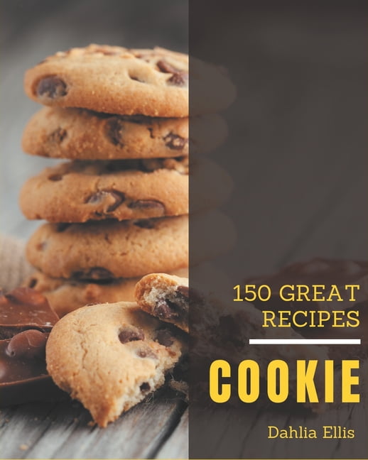 150 Great Cookie Recipes: Unlocking Appetizing Recipes in The Best ...