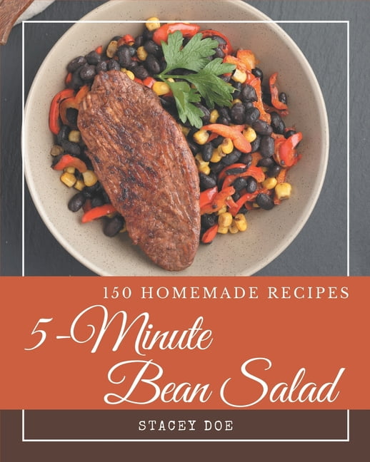 150 Homemade 5-Minute Bean Salad Recipes: Welcome to 5-Minute Bean ...