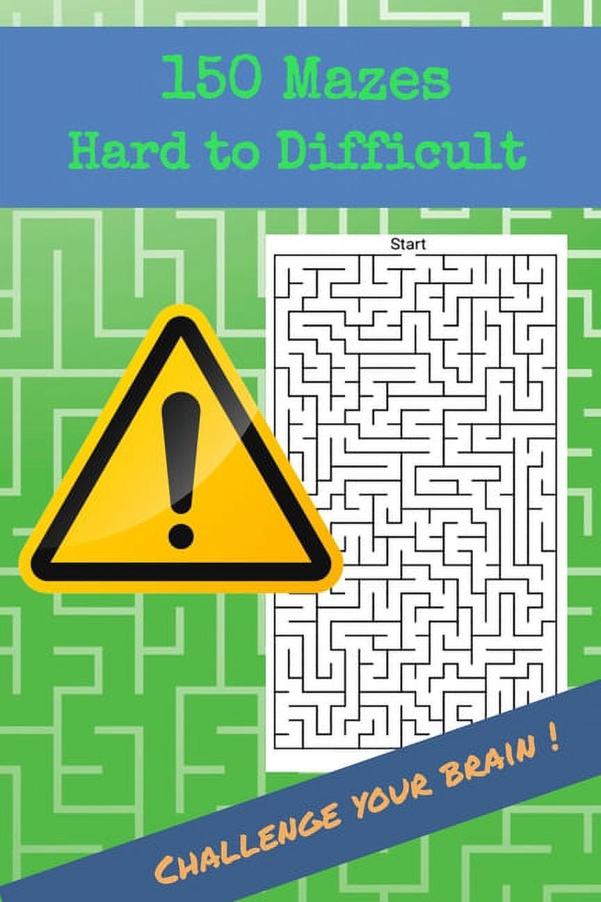150 Mazes Hard to Difficult Challenge your brain !: Brain Challenging Maze Game Book for Teens ...