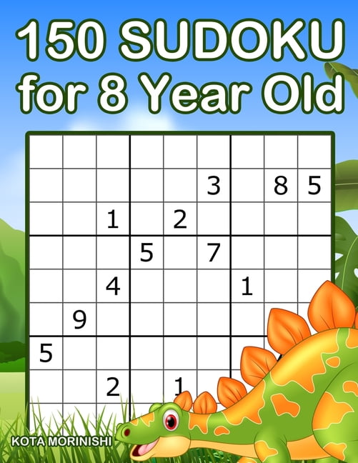 Sudoku Puzzle Books for Kids 150 Sudoku for 8 Year Old: Sudoku With ...