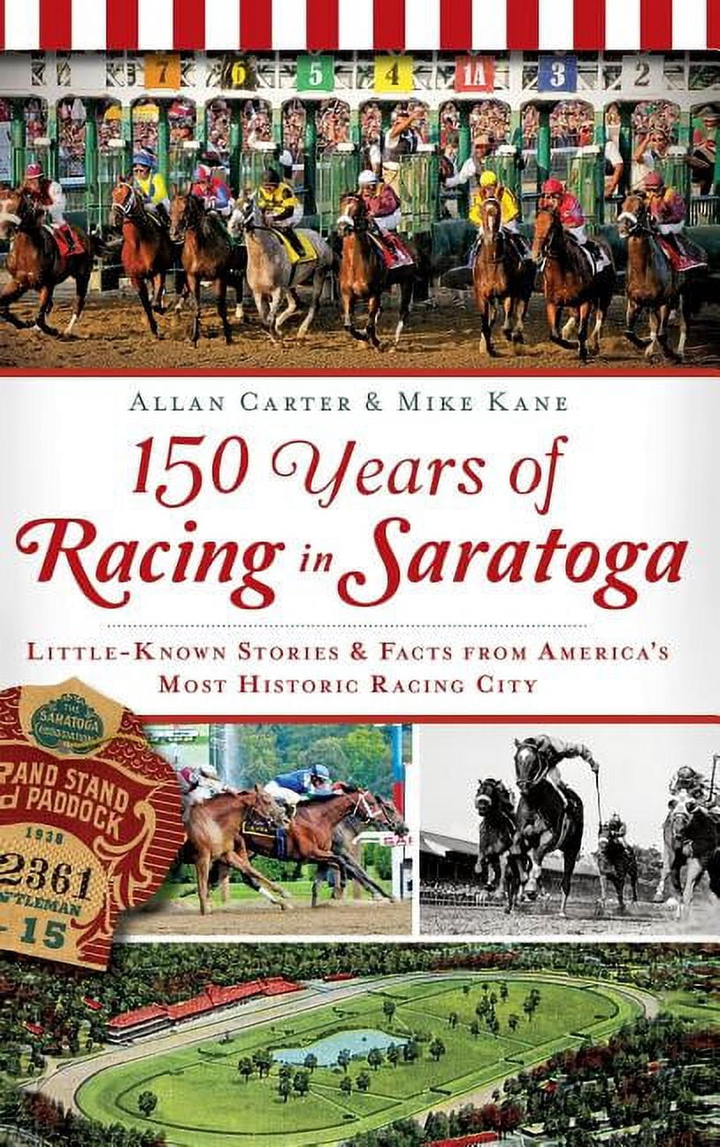 150 Years of Racing in Saratoga: Little-Known Stories & Facts from ...