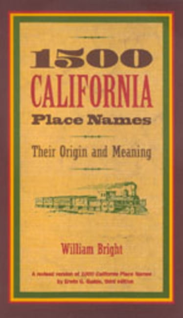 1500 California Place Names : Their Origin and Meaning, A Revised ...