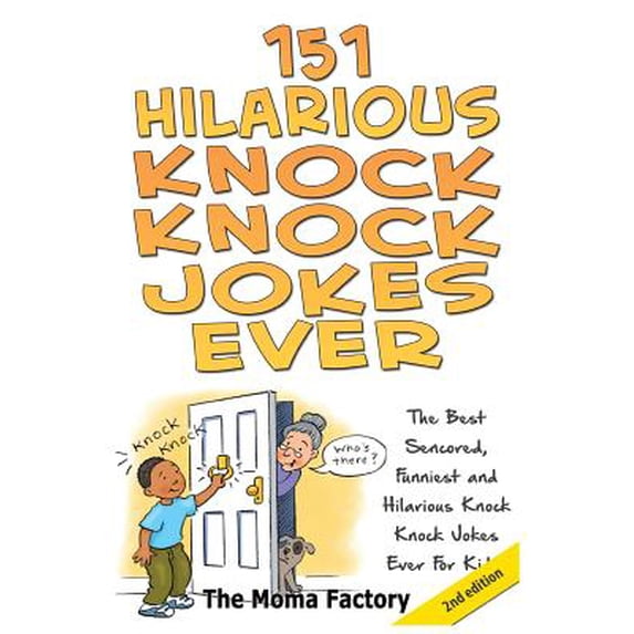 151 Hilarious Knock Knock Jokes Ever : The Best Censored, Funniest and ...