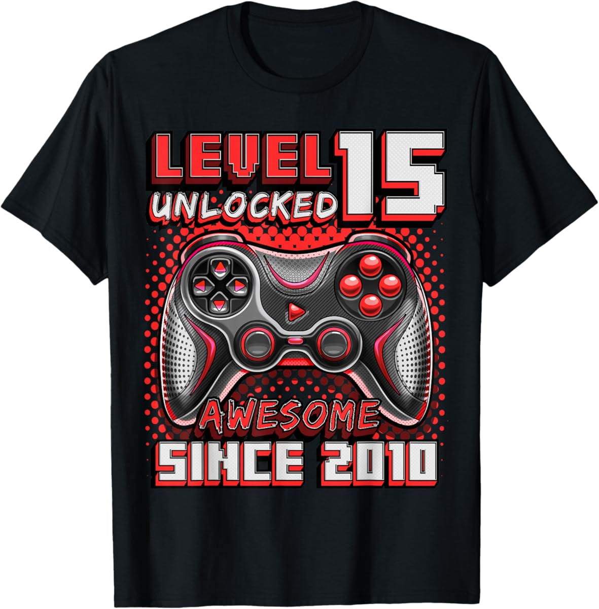 15Th Birthday Level 15 Gamer 15 Year Video Game Party Unisex T-Shirt S ...