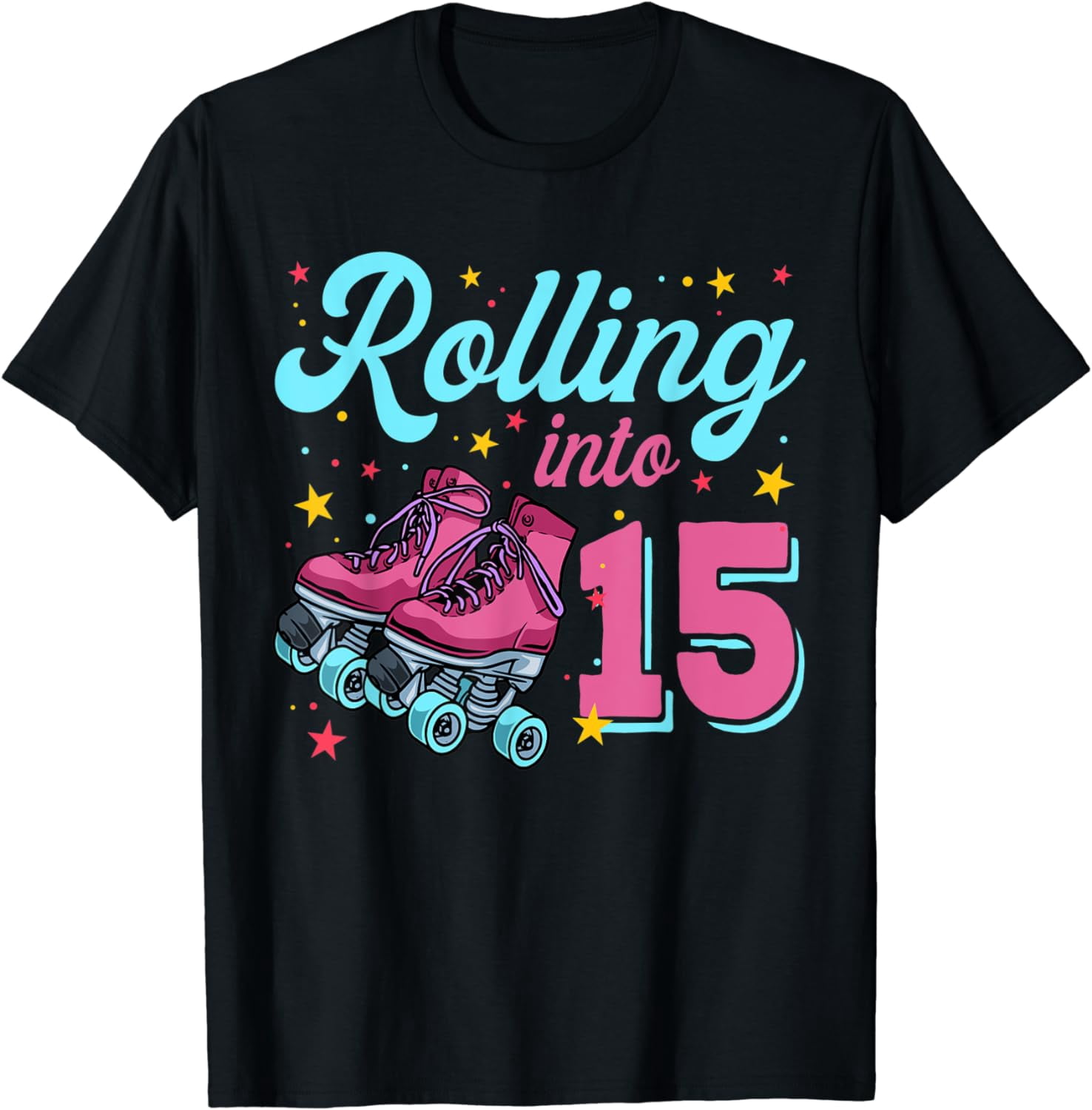 15th Birthday Shirt For Girls, Roller Skates Rolling Into 15 T-Shirt ...