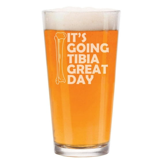 16 oz Beer Pint Glass Gift It's Going Tibia Great Day Funny Radiologist ...