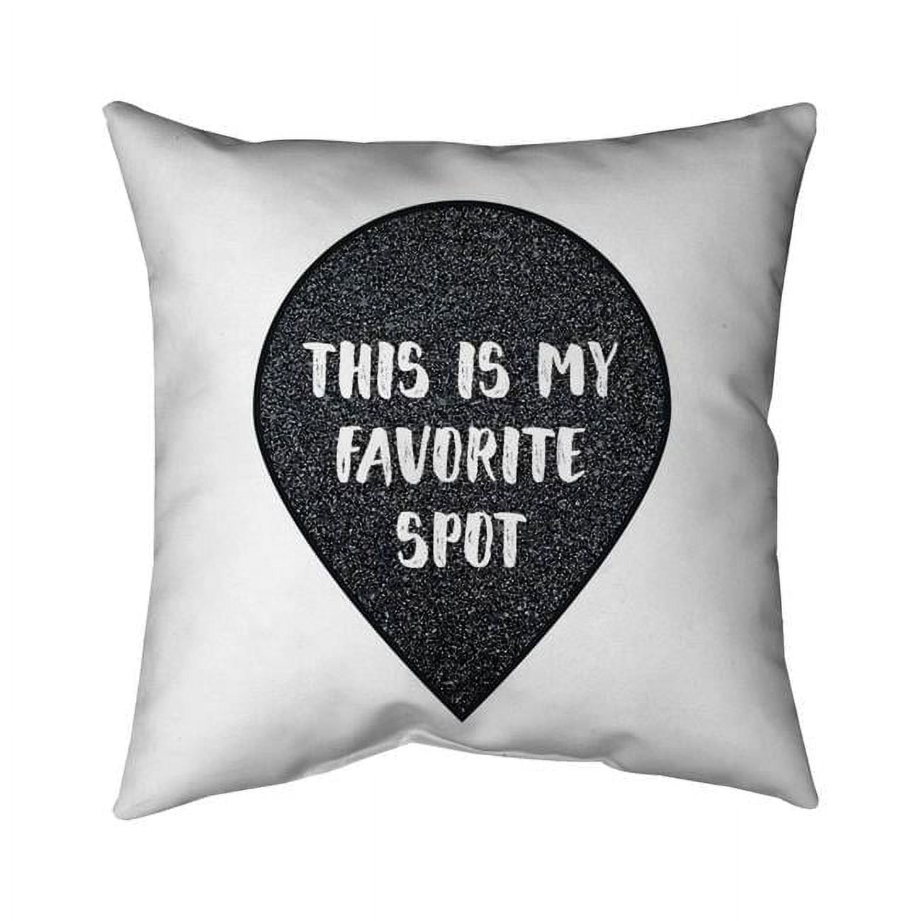 16 x 16 in. Its My Favorite Spot-Double Sided Print Indoor Pillow Cover ...