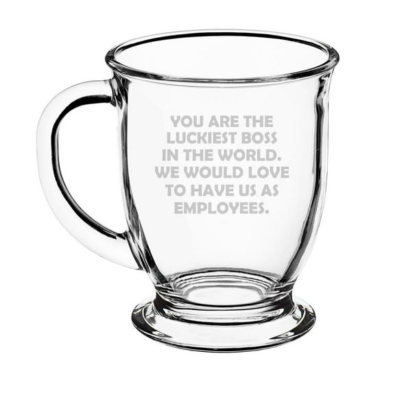 16oz Glass Coffee Mug Tea Glass Gift You Are The Luckiest Boss In The ...