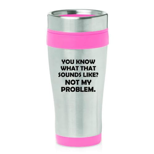 16oz Insulated Stainless Steel Travel Mug Coffee Mug Tumbler You Know ...