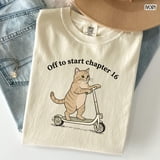 16th Birthday Cat Shirt Off to Start Chapter 16 Tee Funny Cat Scooter ...