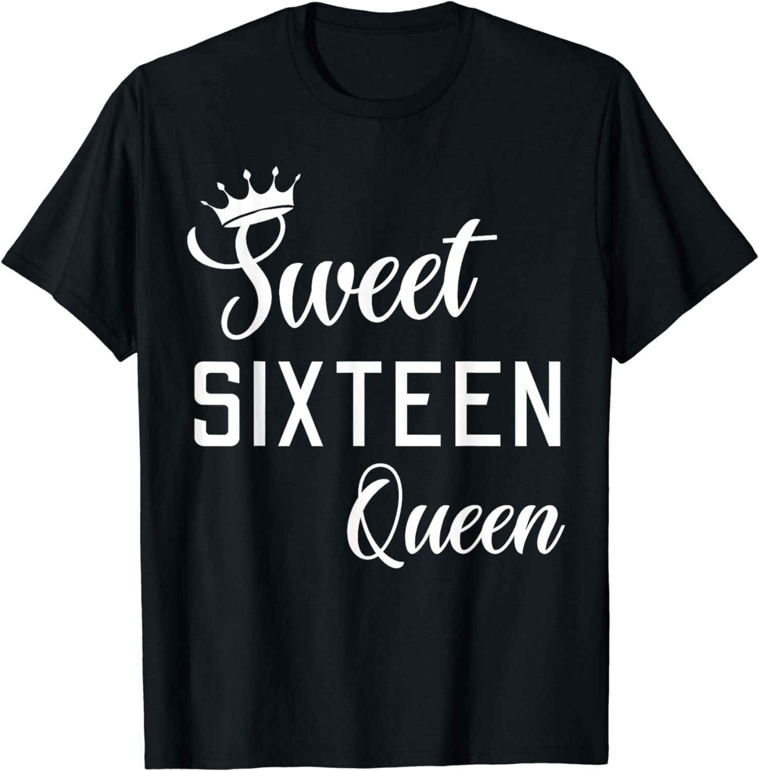16th Birthday Sweet 16 Sixteen Sweet 16 Birthday Queen T-Shirt ...