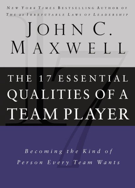 17 Essential Qualities of a Team Player: Becoming the Kind of Person ...