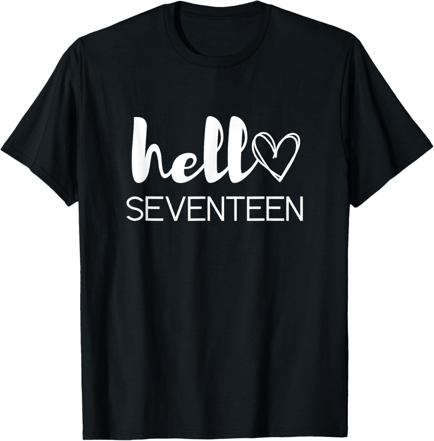 17 Years Old Girls 17th Birthday Teen Hello Seventeen T-Shirt100 ...